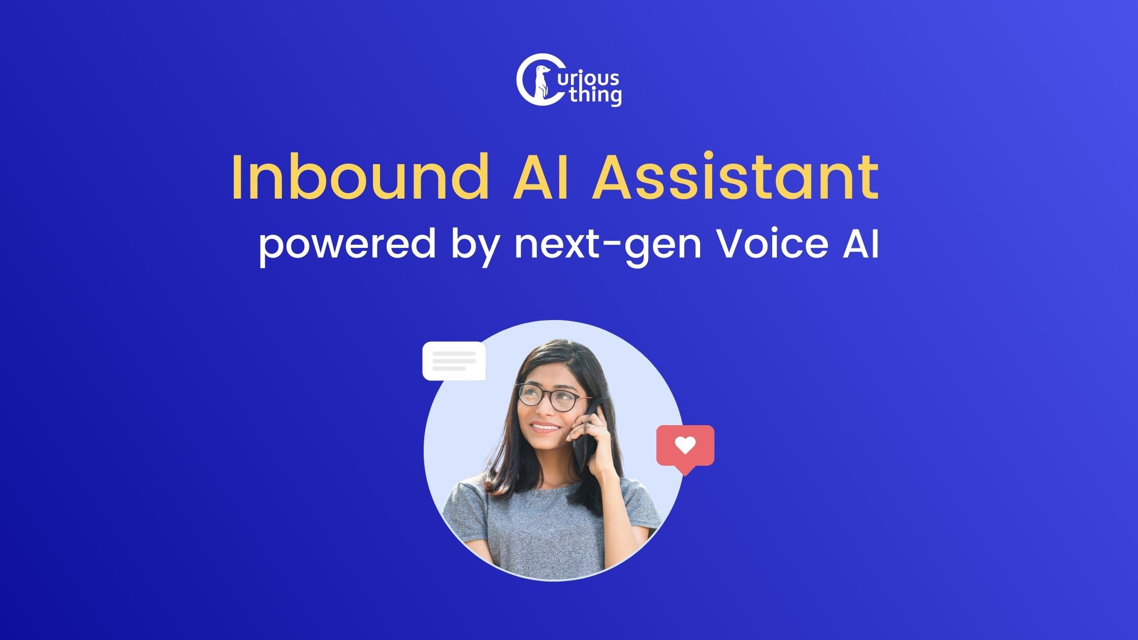 Inbound Contact & Call Centre Voice AI Solutions | Curious Thing